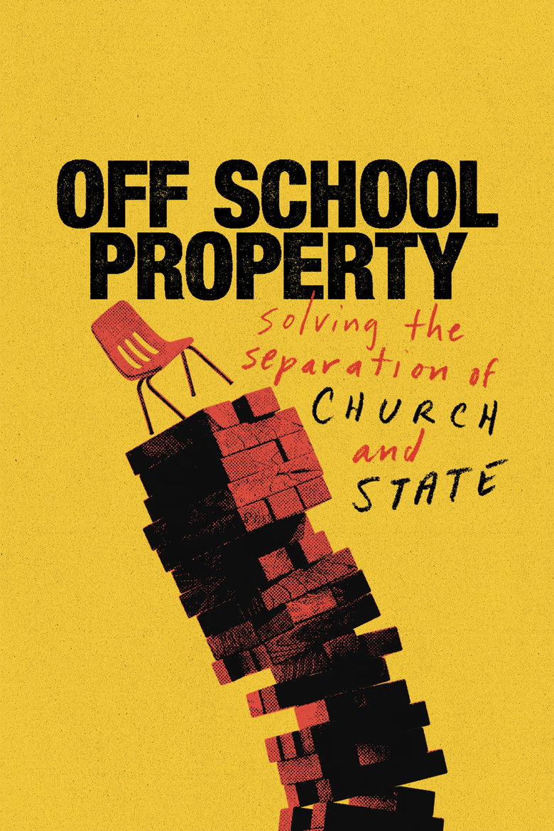 Off School Property: Solving the Separation of Church and State Cast ...